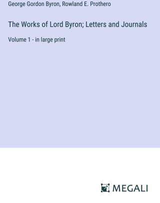 The Works of Lord Byron; Letters and Journals - Literatura obcojęzyczna ...