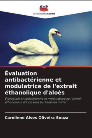 Évaluation antibactérienne et modulatrice de l'extrait éthanolique d ...