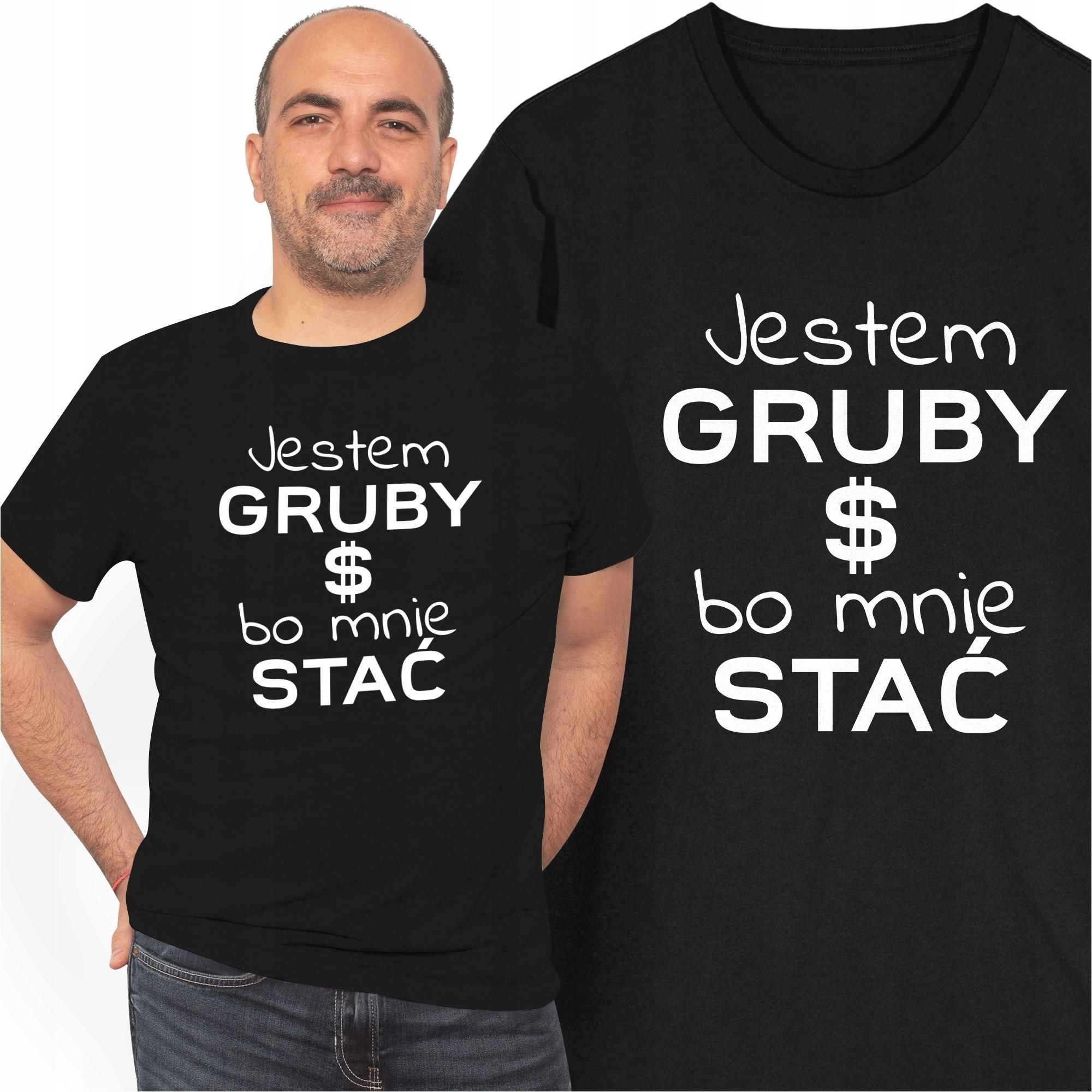 Koszulka z Śmiesznym Nadrukiem Jestem Gruby Bo Mnie Stać Śmieszny ...