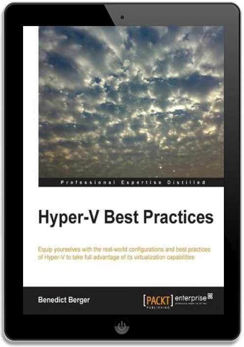 Hyper-V Best Practices. Equip yourselves with the real-world configurations and best practices ...