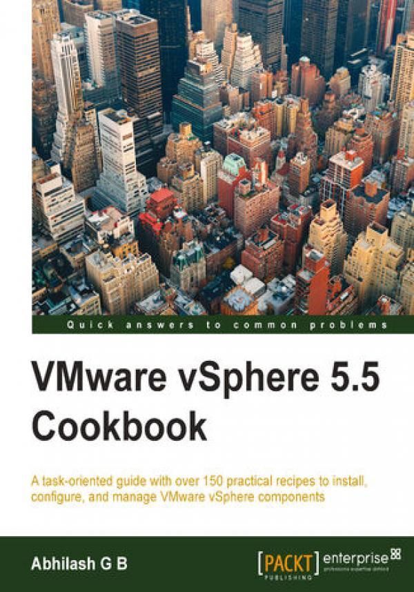 VMware vSphere 5.5 Cookbook. A task-oriented guide with over 150 ...