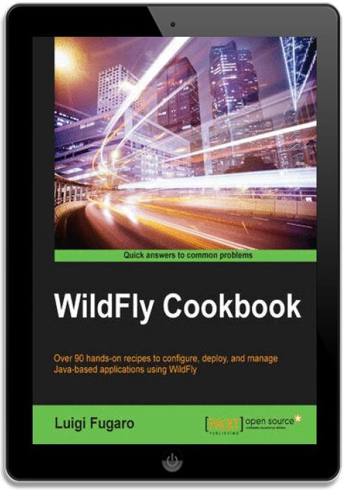 WildFly Cookbook. Over 90 hands-on recipes to configure, deploy, and ...