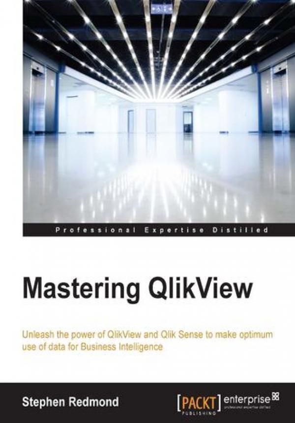 Mastering QlikView. Let QlikView help you uncover game-changing BI data insights with this ...