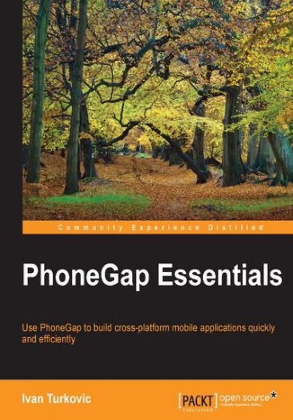 PhoneGap Essentials. Use PhoneGap to build cross-platform mobile ...