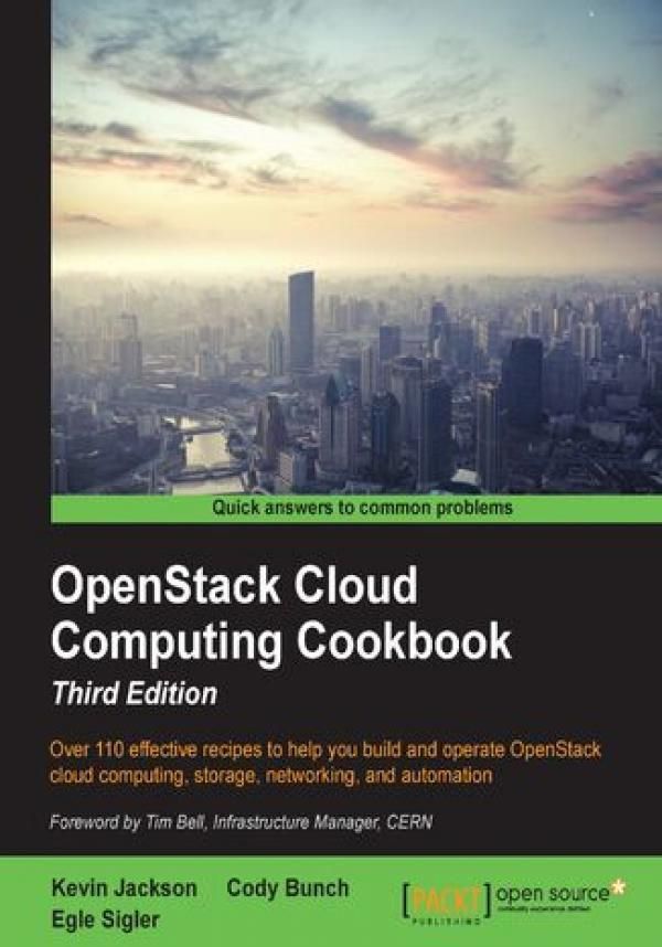 OpenStack Cloud Computing Cookbook. Over 110 effective recipes to help you build and operate ...