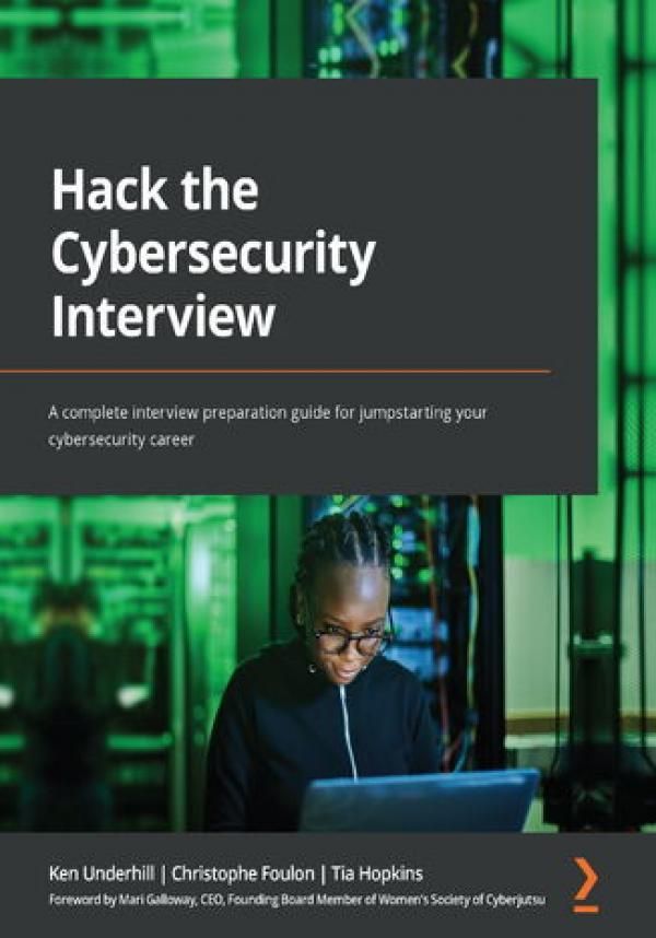 Hack the Cybersecurity Interview. A complete interview preparation ...