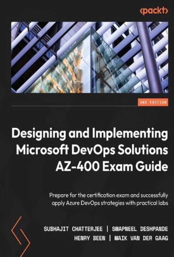 Designing And Implementing Microsoft Devops Solutions Az 400 Exam Guide