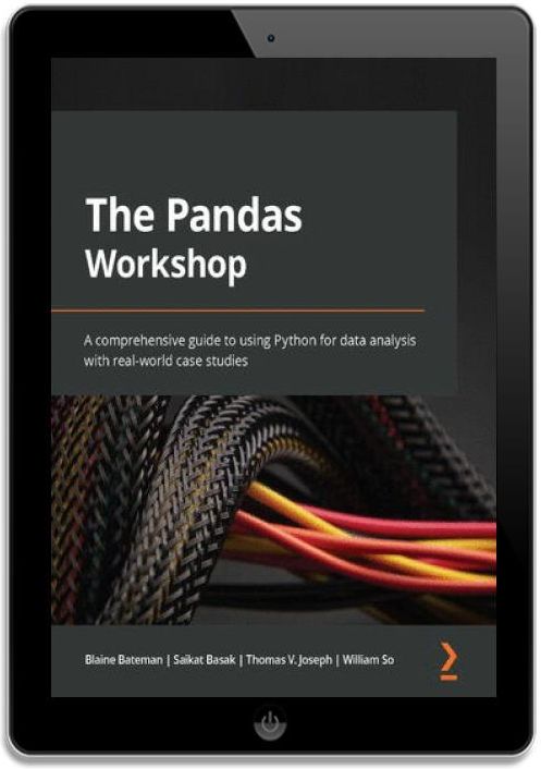 The Pandas Workshop. A comprehensive guide to using Python for data analysis with real-world ...
