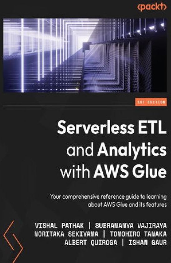 Serverless ETL and Analytics with AWS Glue. Your comprehensive reference guide to learning about ...