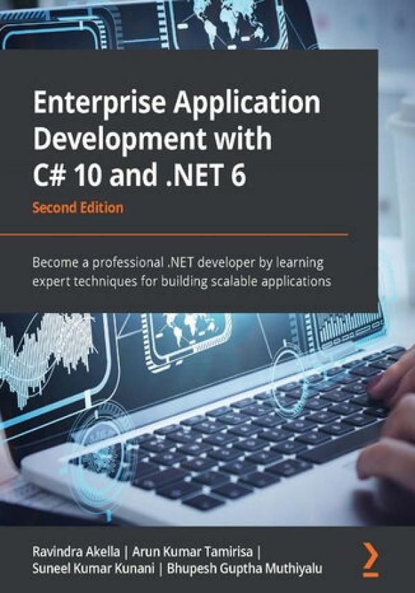 Enterprise Application Development with C# 10 and .NET 6. Become a ...