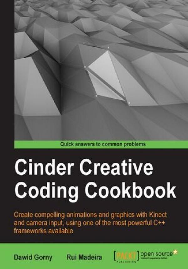 Cinder Creative Coding Cookbook. If you know C++ this book takes your creative potential to a ...