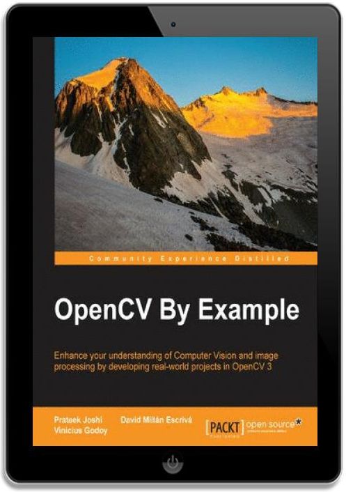 OpenCV By Example. Enhance your understanding of Computer Vision and image processing by ...
