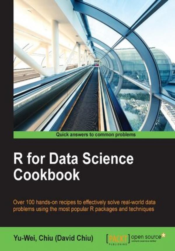 R for Data Science Cookbook. Over 100 hands-on recipes to effectively solve real-world data ...