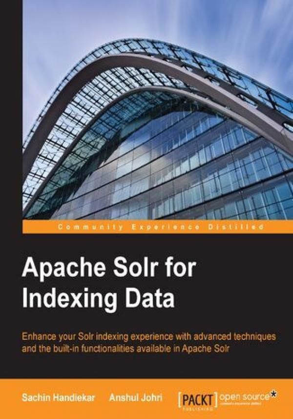 Apache Solr for Indexing Data. Enhance your Solr indexing experience ...