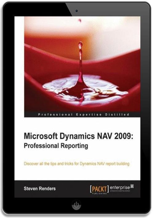 Microsoft Dynamics NAV 2009: Professional Reporting. Discover all the ...