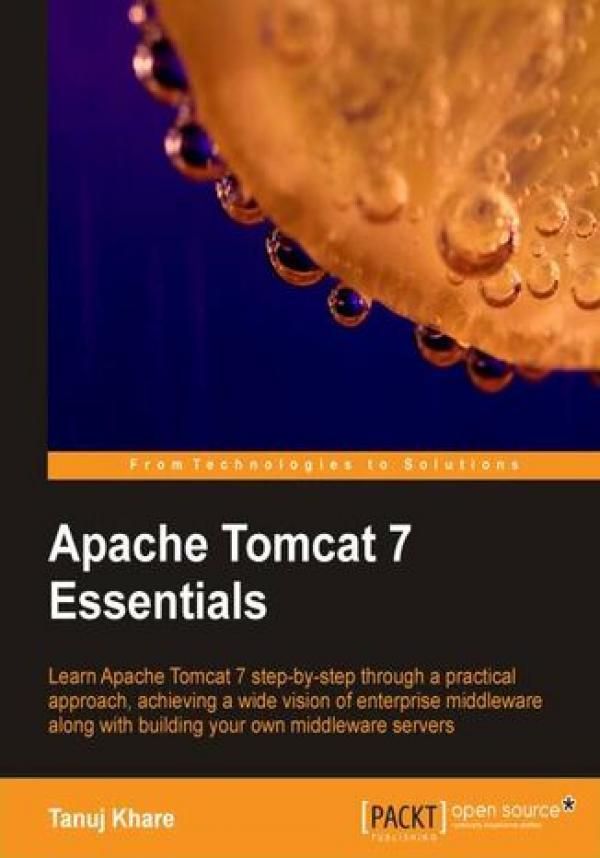 Apache Tomcat 7 Essentials. This book takes you from beginner to expert ...