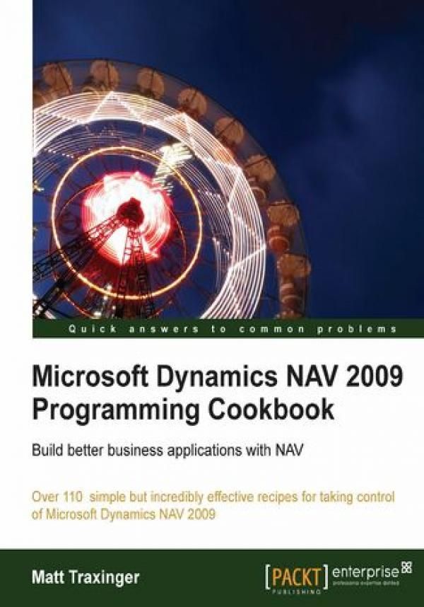 Microsoft Dynamics NAV 2009 Programming Cookbook. Build better business applications with NAV ...