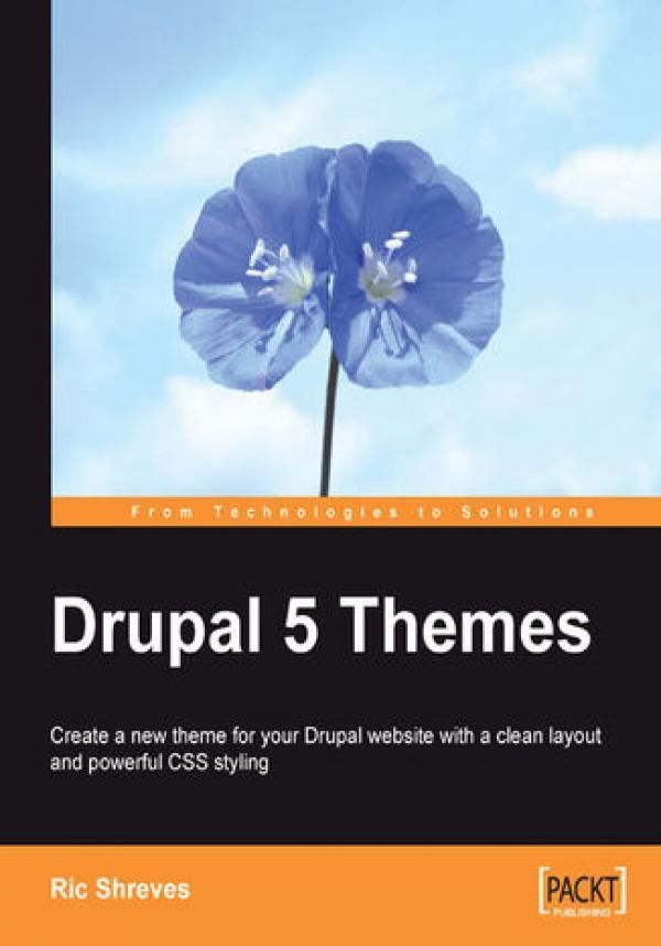 Drupal 5 Themes. Create a new theme for your Drupal website with a ...