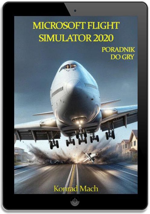 Microsoft Flight Simulator 2020. Poradnik do gry - Ceny i opinie - Ceneo.pl