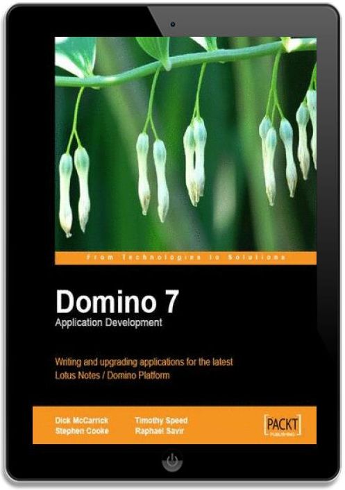 Domino 7 Application Development Writing And Upgrading Applications For The Latest Ibm Lotus