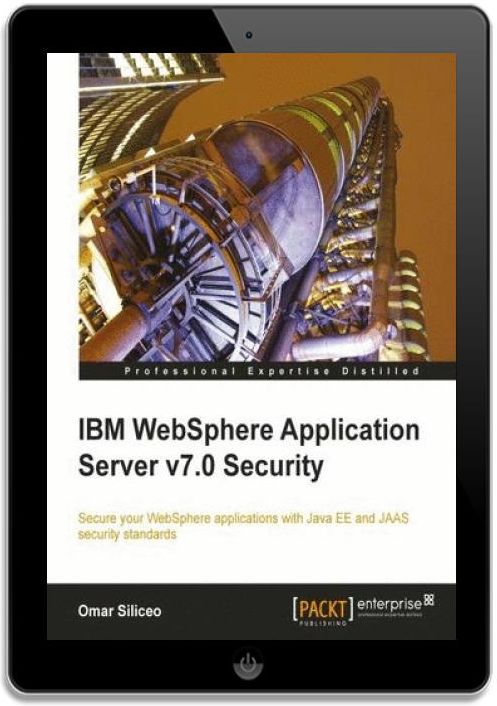 IBM WebSphere Application Server v7.0 Security. For IBM WebSphere users, this is the complete ...