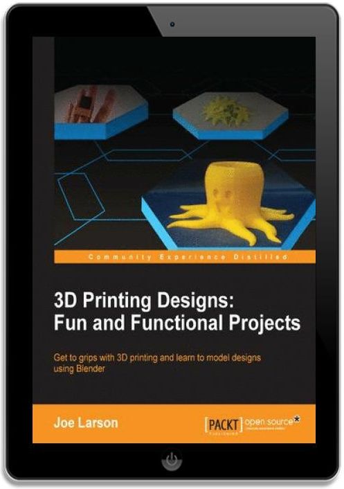 3D Printing Designs: Fun and Functional Projects. A step-by-step guide ...