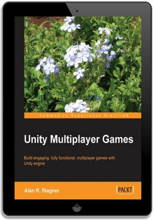 Unity Multiplayer Games. Take your gaming development skills into the ...