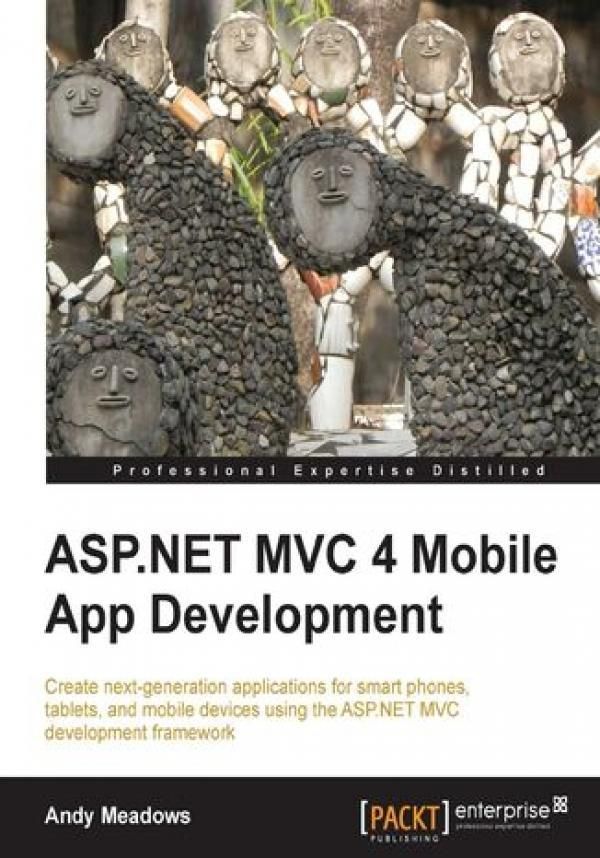 ASP.NET MVC 4 Mobile App Development. If your skill-sets include developing in C# on the .NET ...