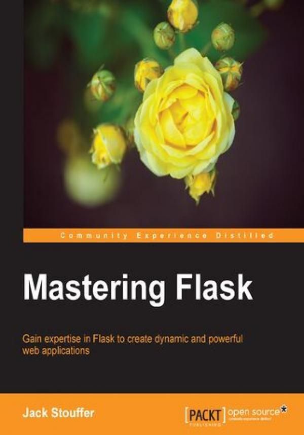 Mastering Flask Gain Expertise In Flask To Create Dynamic And Powerful Web Applications Ceny