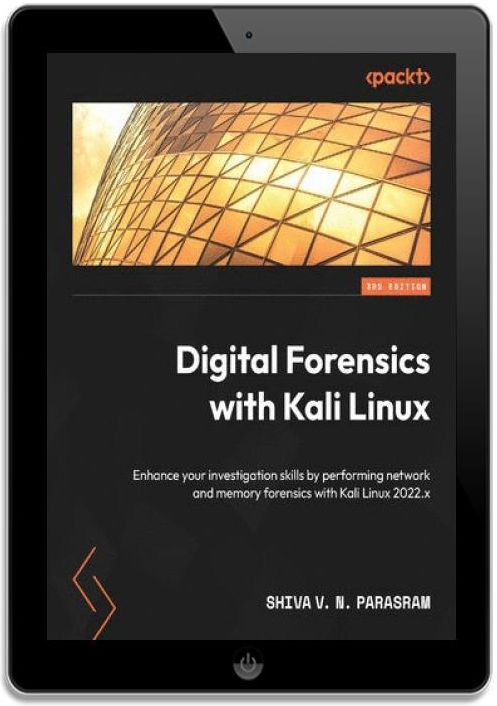 Digital Forensics with Kali Linux. Enhance your investigation skills by ...