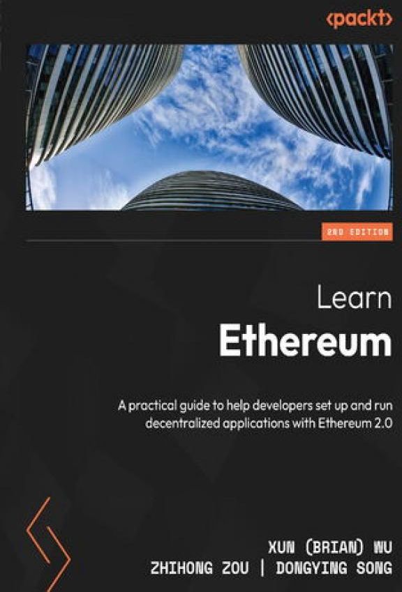 Learn Ethereum. A practical guide to help developers set up and run decentralized applications ...