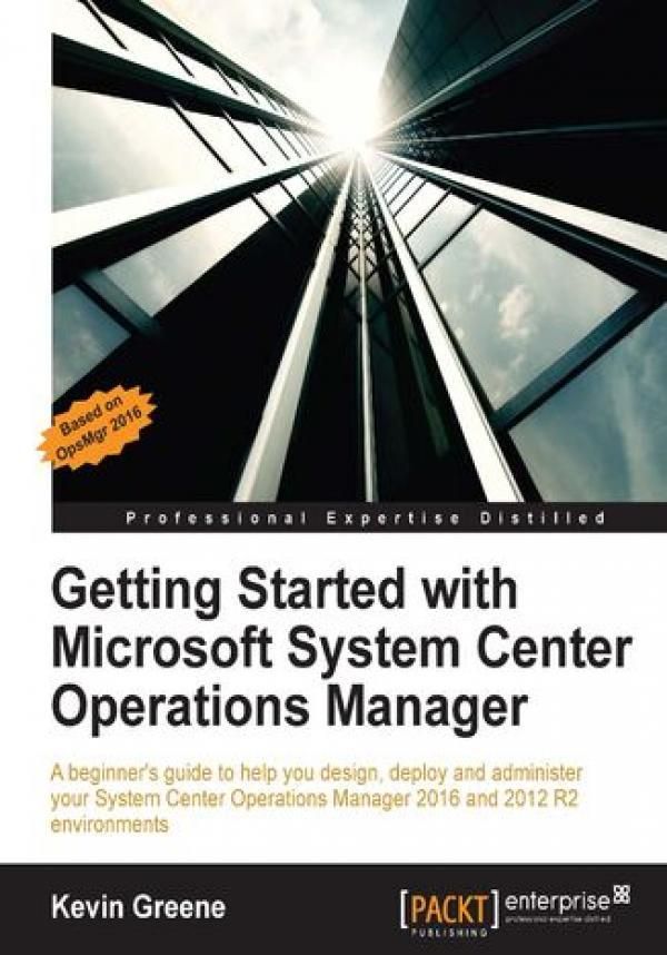 Getting Started with Microsoft System Center Operations Manager. Using ...