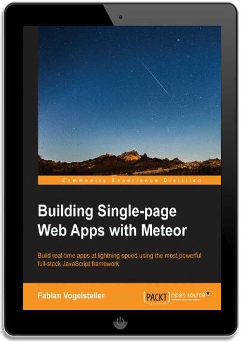 Building Single-page Web Apps with Meteor. Build real-time single page apps at lightning speed ...