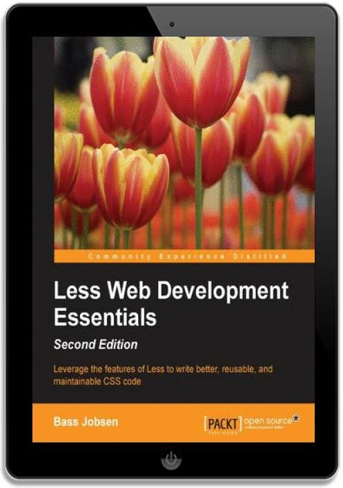 Less Web Development Essentials. Leverage the features of Less to write better, reusable, and ...