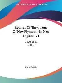 Records Of The Colony Of New Plymouth In New England V1 - Literatura ...