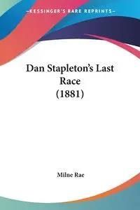Dan Stapleton's Last Race (1881) - Literatura obcojęzyczna - Ceny i ...