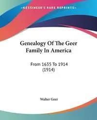 Genealogy Of The Geer Family In America - Literatura obcojęzyczna ...