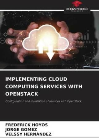 IMPLEMENTING CLOUD COMPUTING SERVICES WITH OPENSTACK - Literatura obcojęzyczna - Ceny i opinie ...