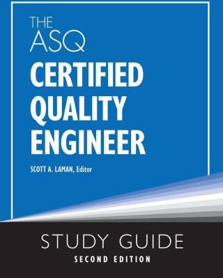 The ASQ Certified Quality Engineer Study Guide, Second Edition ...