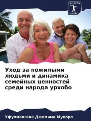 Uhod za pozhilymi lüd'mi i dinamika semejnyh cennostej sredi naroda ...