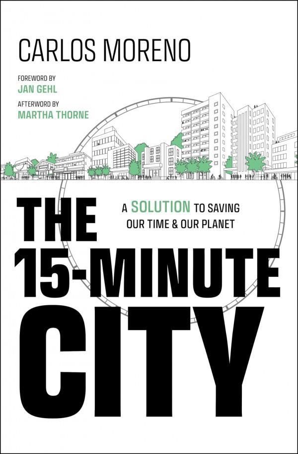 The 15-Minute City: The Urban Planning Concept to Building Sustainable ...