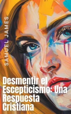 Desmentir el Escepticismo - Literatura obcojęzyczna - Ceny i opinie ...