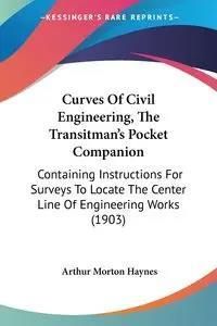 Curves Of Civil Engineering, The Transitman's Pocket Companion ...