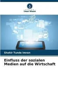 Einfluss der sozialen Medien auf die Wirtschaft - Imran Shakir Tunde ...