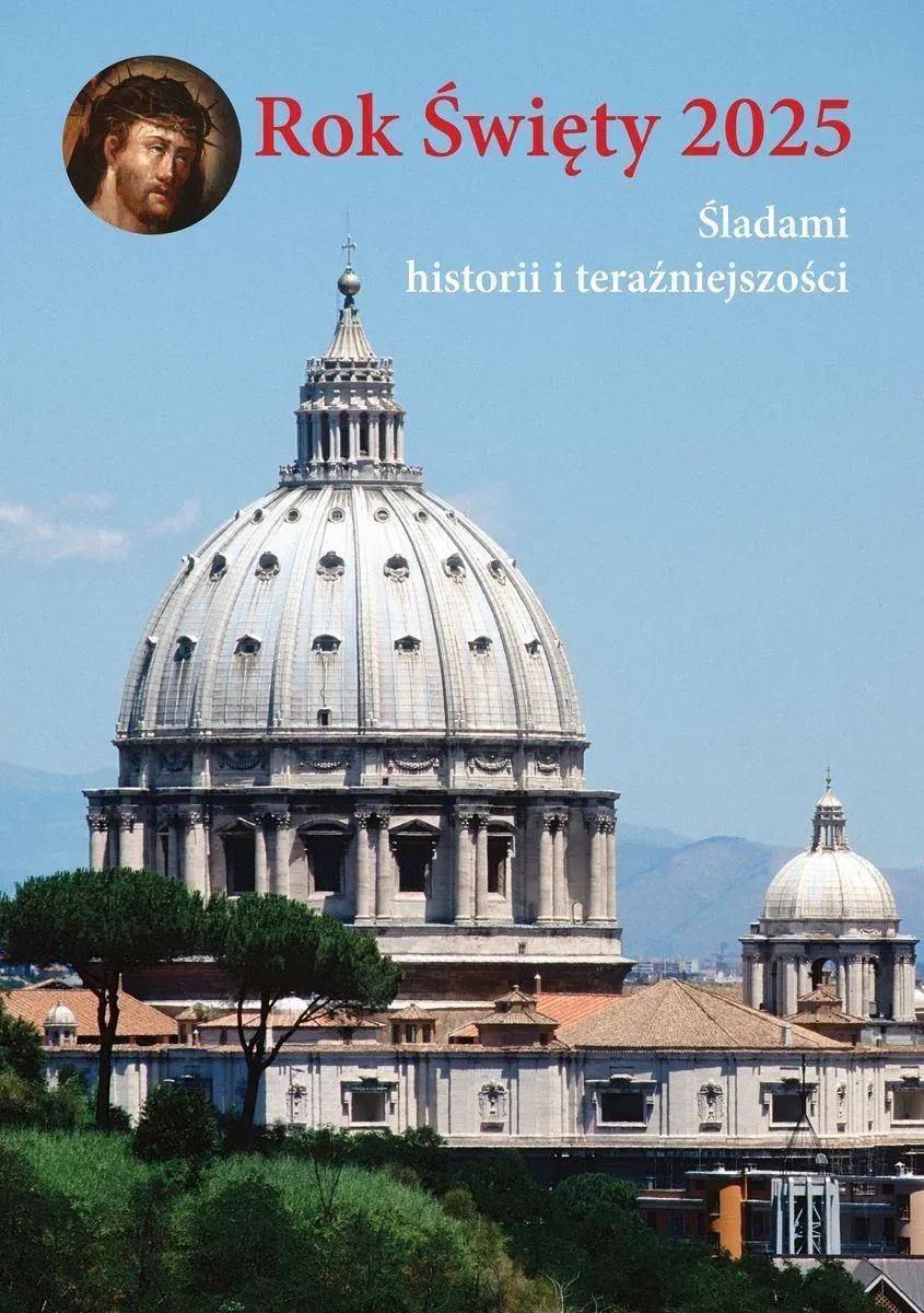 Rok Święty 2025. Śladami historii i teraźniejszości Bernardinum ...