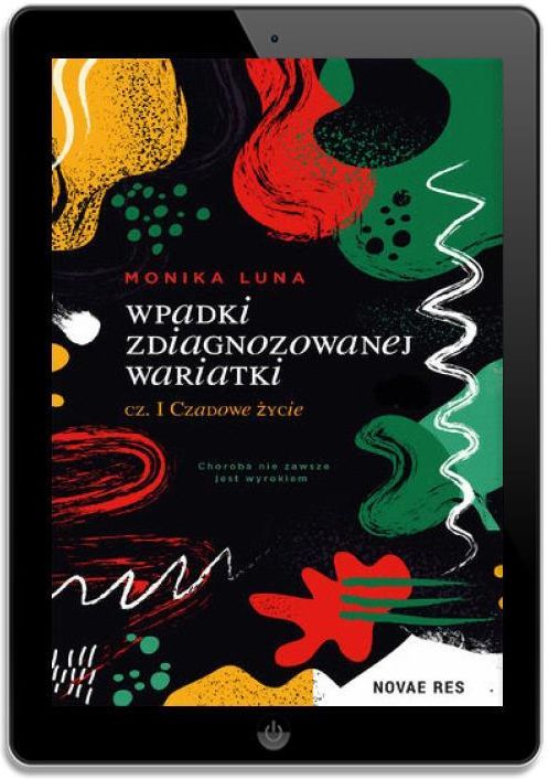 Wpadki zdiagnozowanej wariatki. Cześć 1. Czadowe życie - Ceny i opinie ...