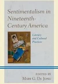 Sentimentalism in Nineteenth-Century America - De Jong Mary G ...
