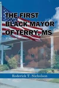 The First Black Mayor of Terry, MS - Roderick T. Nicholson - Literatura ...