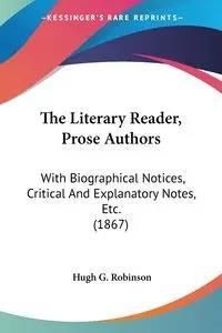 The Literary Reader, Prose Authors - Hugh G. Robinson - Literatura ...