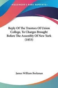 Reply Of The Trustees Of Union College, To Charges Brought Before The ...